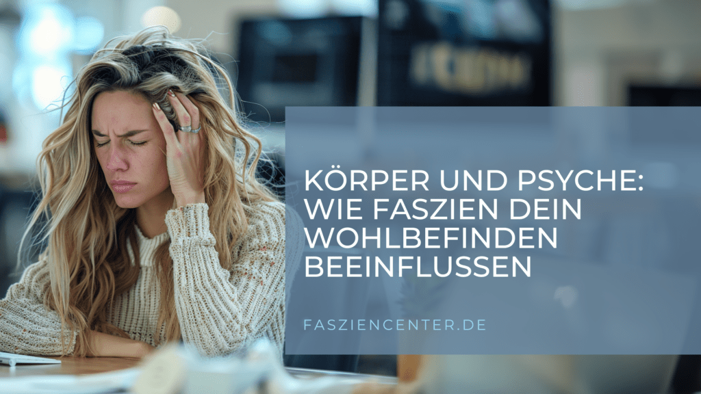 Körper und Psyche: Wie Faszien dein Wohlbefinden beeinflussen - Chiron ...